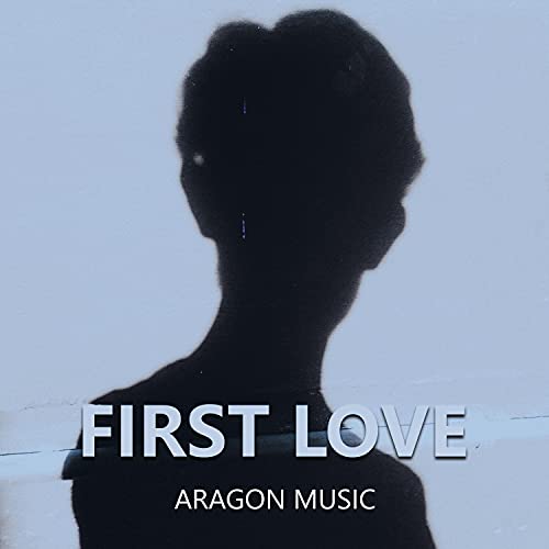 First Love de Aragon Music en Amazon Music Unlimited