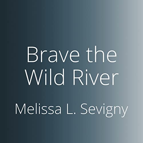 Amazon.com: Brave the Wild River: The Untold Story of Two Women Who ...