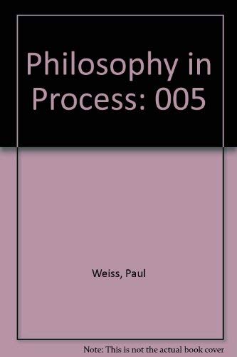 Philosophy in Process, Volume 5: Sept. 3, 1965 - Aug. 27, 1968: Weiss ...