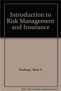 Introduction to Risk Management and Insurance: Mark S. Dorfman ...