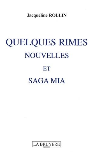 QUELQUES RIMES NOUVELLES SAGA: Jacqueline, ROLLIN: 9782750004309 ...