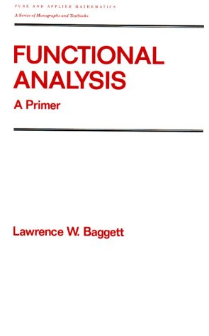 Functional Analysis: A Primer (Chapman & Hall Pure and Applied ...