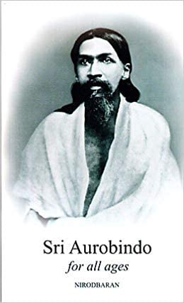 Sri Aurobindo for All Ages: Nirodbaran: 9789352101382: Amazon.com: Books