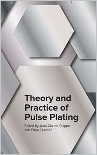 Theory and Practice of Pulse Plating , Puippe, Jean-Claude, Leaman ...