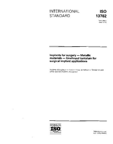 ISO 13782:1996, Implants for surgery - Metallic materials - Unalloyed ...