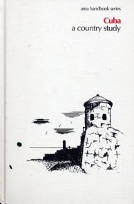 Cuba, a Country Study (Area Handbook Series): James D. (editor) Rudolph ...