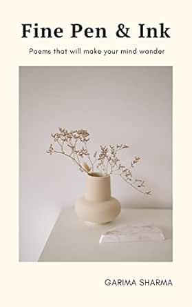 Fine Pen and Ink: Poems That Will Make Your Mind Wander - Kindle ...