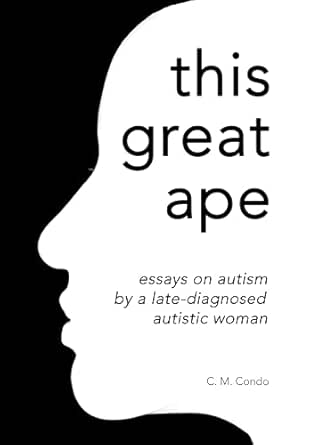 Amazon.com: this great ape: essays on autism by a late-diagnosed ...