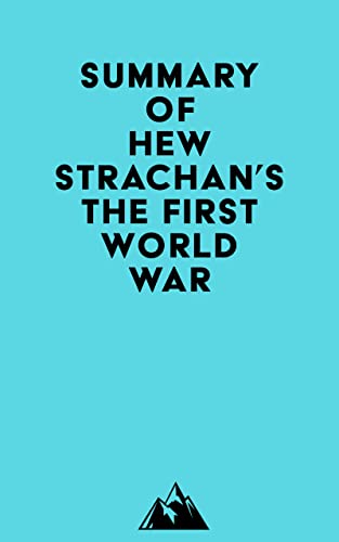 Summary of Hew Strachan's The First World War eBook : Everest Media ...