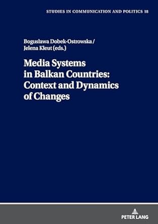 Media Systems in Balkan Countries: Context and Dynamics of Changes: 18 ...