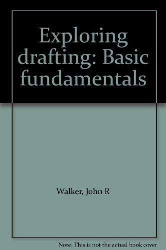 Exploring drafting: Basic fundamentals: John R. Walker: 9780870062629 ...
