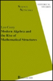 Modern Algebra and the Rise of Mathematical Structures: Leo Corry ...