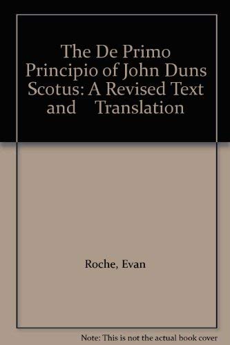 The De Primo Principio of John Duns Scotus: A Revised Text and ...