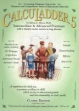 CalcuLadder 5 Classic Edition : Intermediate and Advanced Fractions by ...