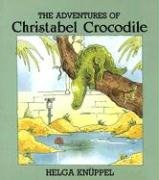 The Adventures of Christabel Crocodile: Knuppel, Helga: 9780940793743 ...