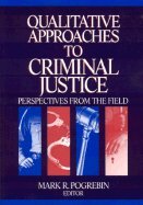Qualitative Approach to Criminal Justice : Perspectives from the Field ...