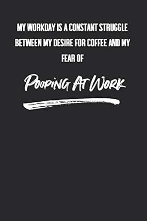 Buy My Workday Is A Constant Struggle Between My Desire For Coffee And ...