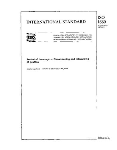 ISO 1660:1987, Technical drawings - Dimensioning and tolerancing of profiles : ISO TC 10: Amazon ...