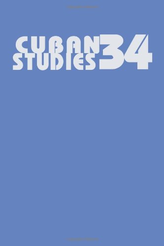 Cuban Studies 34 (Volume 34) (Pittsburgh Cuban Studies): Perez ...