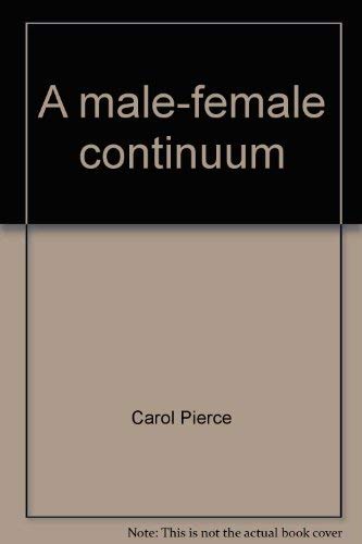 A male-female continuum: Paths to colleagueship: Pierce, Carol ...