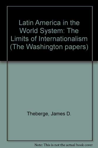 Latin America in the world system: The limits of internationalism (The ...