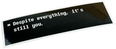 Amazon.com - Despite Everything, It's Still You Sticker | Undertale ...