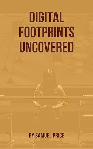 Amazon.com: Digital Footprints Uncovered: Harnessing OSINT for Unparalleled Insight eBook ...