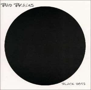 Black Dots: Bad Brains: Amazon.it: CD e Vinili}