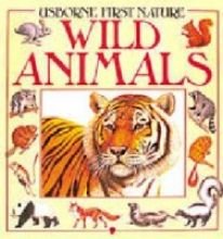 Usborne First Nature: Wild Animals: Cork, Barbara: 9780860206286 ...