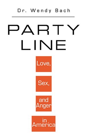 Party Line: Bach, Wendy, Bach, Dr. Wendy: 9780738846255: Amazon.com: Books