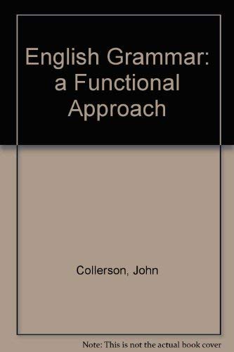 English Grammar: A Functional Approach: Collerson, John: 9781875622115 ...