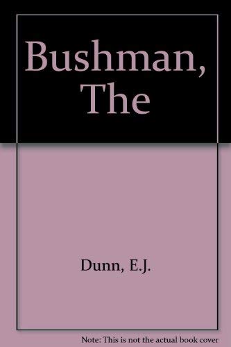 The Bushman: Dunn, E.J.: 9780852641330: Amazon.com: Books