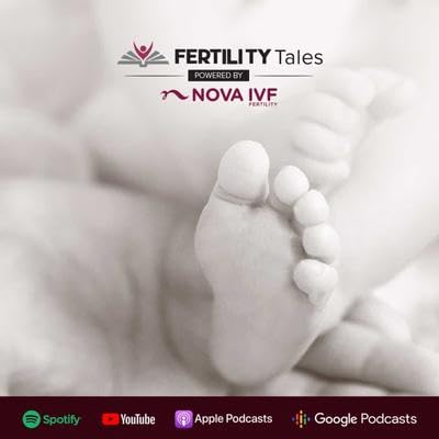 Fertility Tales, Powered By Nova IVF | Ep. 11 | The Life Of History’s ...