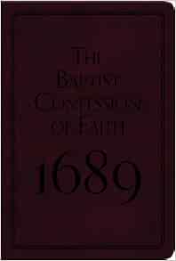 The Baptist Confession of Faith 1689 (Pocket Puritans): Various: 9781848711822: Amazon.com: Books