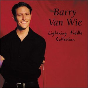 Barry Van Wie - Lightning Fiddle Collection - Amazon.com Music