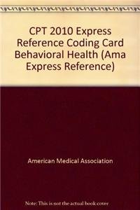 CPT 2010 Express Reference Coding Card Behavioral Health (AMA Express ...