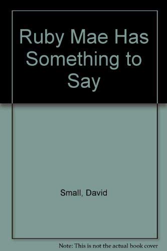 Ruby Mae Has Something to Say-: Small, David: 9780517582497: Amazon.com ...