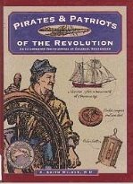 Pirates and Patriots of the Revolution (Illustrated Living History ...