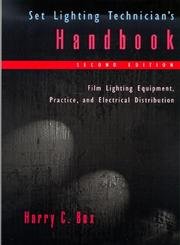 Set Lighting Technician's Handbook: Film Lighting Equipment, Practice ...