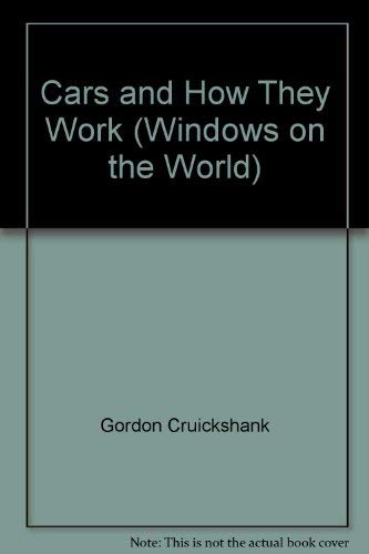 Cars and How They Work (Windows on the World): Gordon Cruickshank ...
