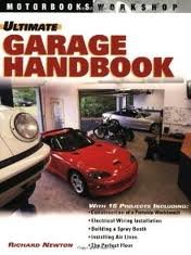 Ultimate Garage Handbook (Motorbooks Workshop) 1st (first) edition Text ...