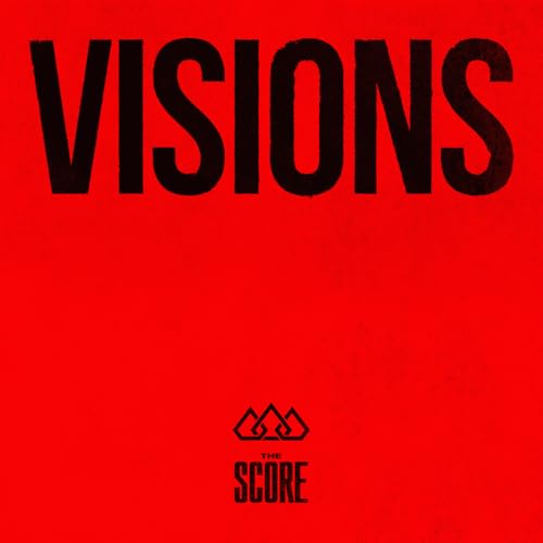 Play Visions by The Score on Amazon Music Unlimited