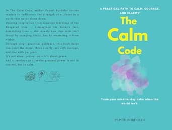 The Calm Code: A Practical Path to Calm, Courage, and Clarity (English ...