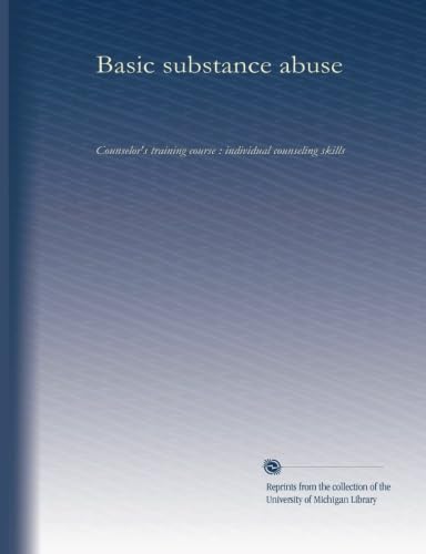 Amazon.com: Basic substance abuse (v.1): Counselor's training course ...