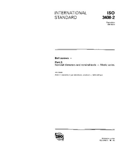 ISO 3408-2:1991, Ball screws - Part 2: Nominal diameters and nominal ...