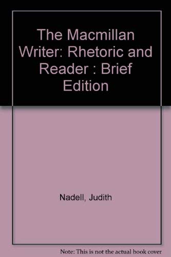 The MacMillan Writer: Rhetoric and Reader : Brief Edition ...