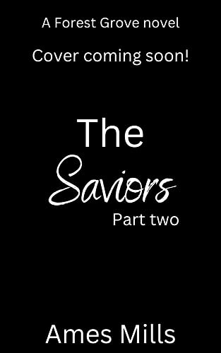 Amazon.com: The Saviors: Part two (Forest Grove Book 2) eBook : Mills, Ames: Kindle Store