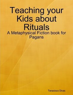 Teaching your Kids about Rituals: Tenacious Divas: 9781257837823 ...