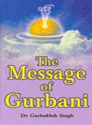 The Message Of Gurbani: Gurbakhsh Singh (Dr.): 9788172053802: Amazon ...