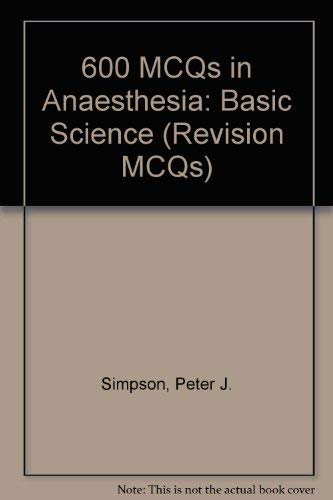 Buy 600 MCQs in Anaesthesia: Basic Science (Revision MCQs) Book Online ...